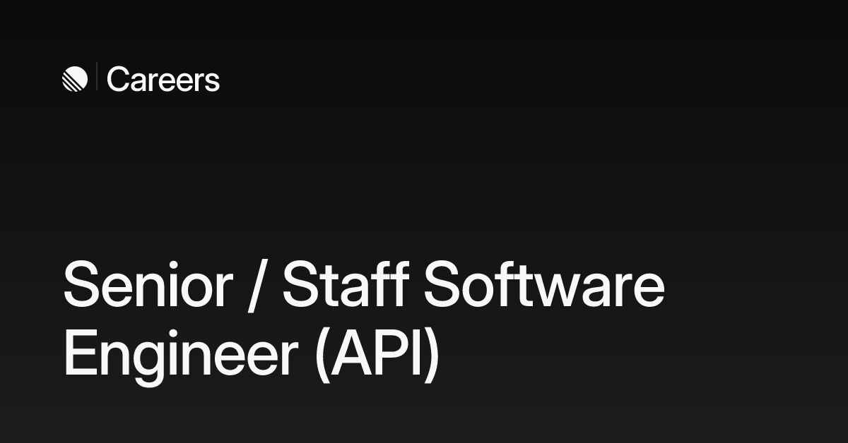 Senior / Staff Software Engineer (API) - Linear Careers