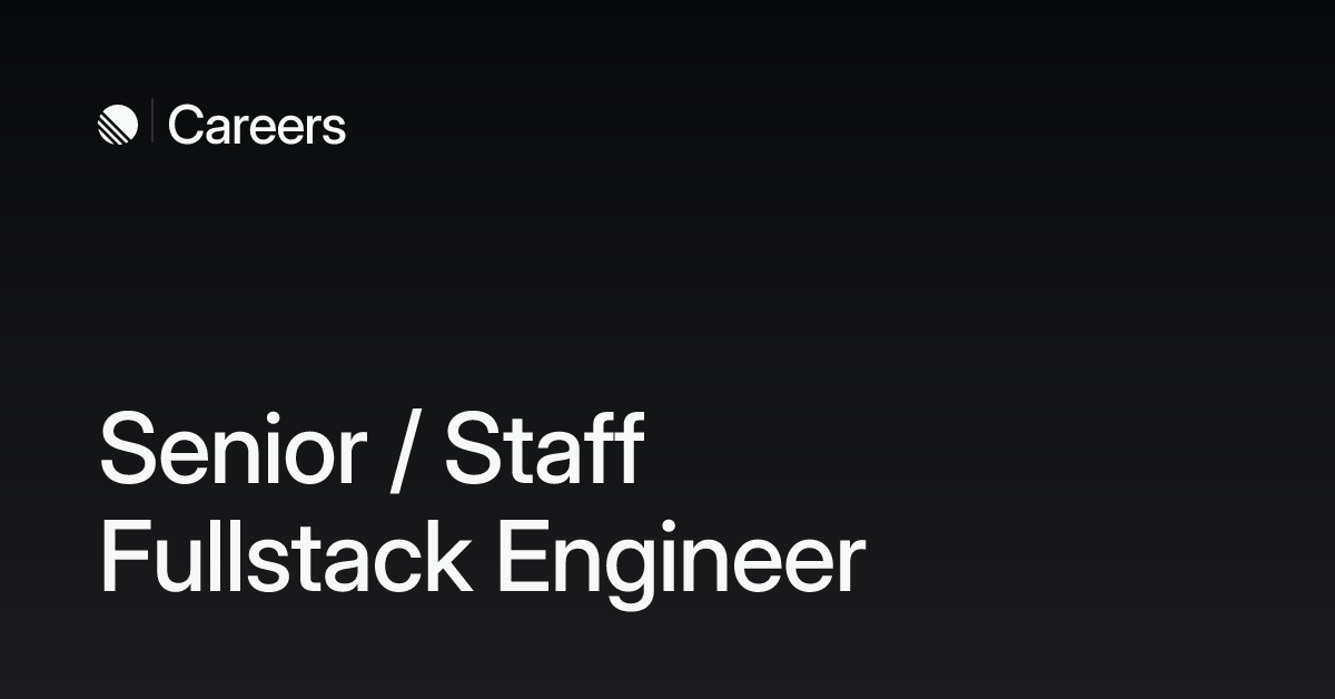 Senior / Staff Fullstack Engineer - Linear Careers