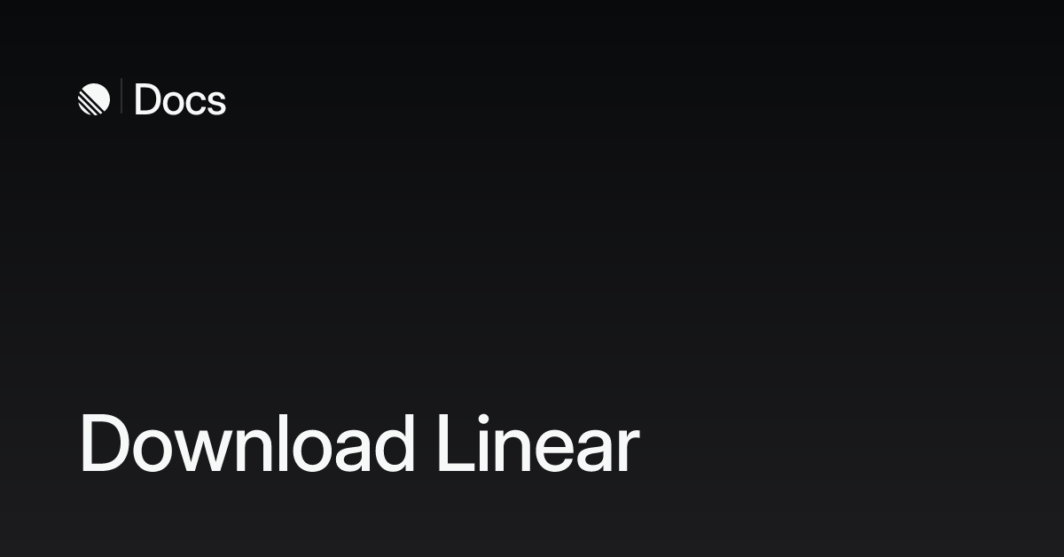 Download Linear – Linear Docs