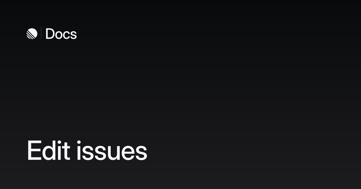 Edit issues – Linear Docs