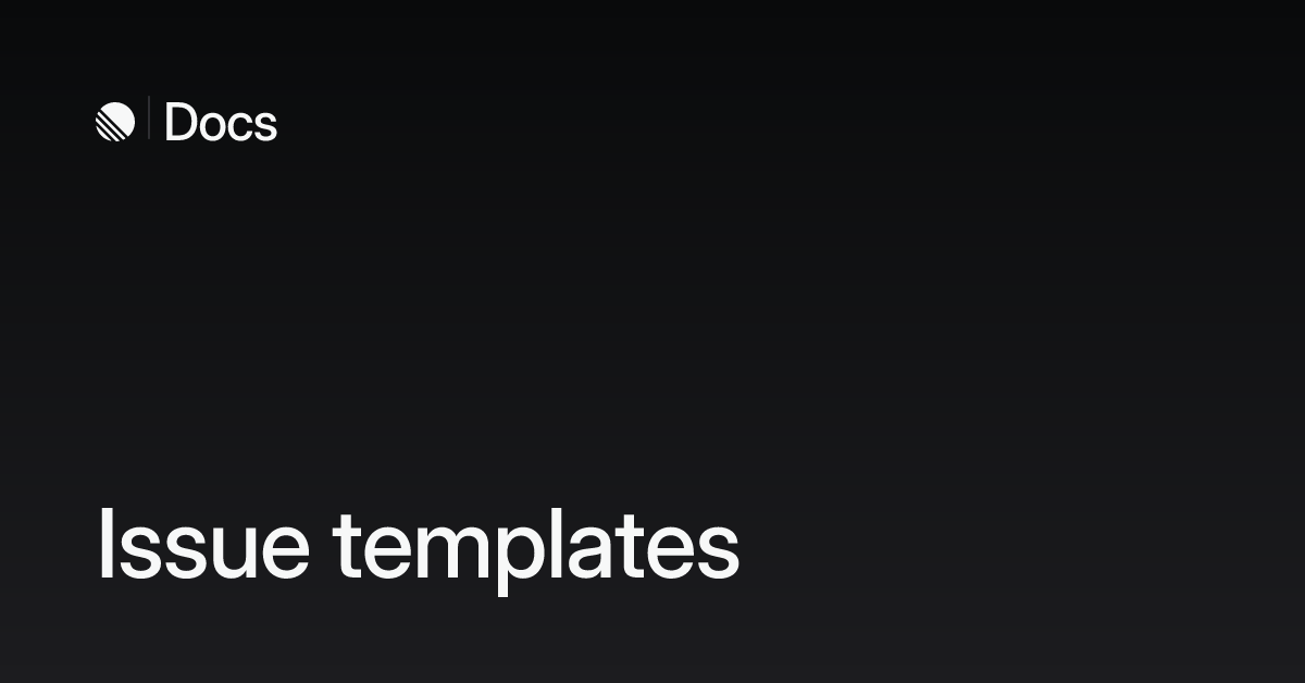 Issue templates – Linear Docs