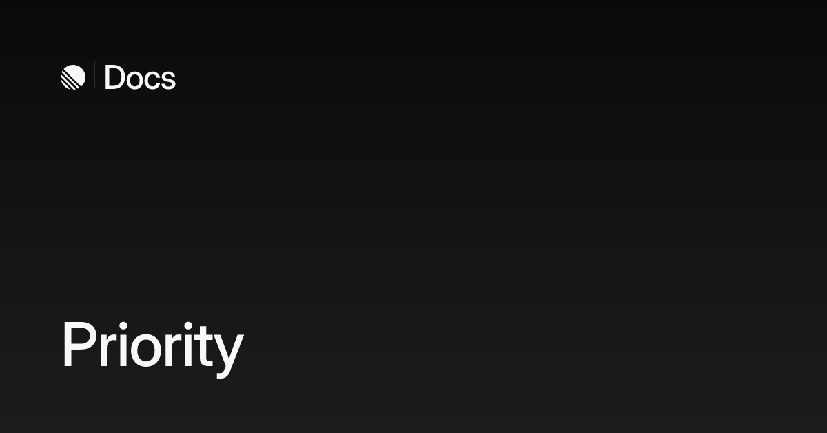 Priority – Linear Docs