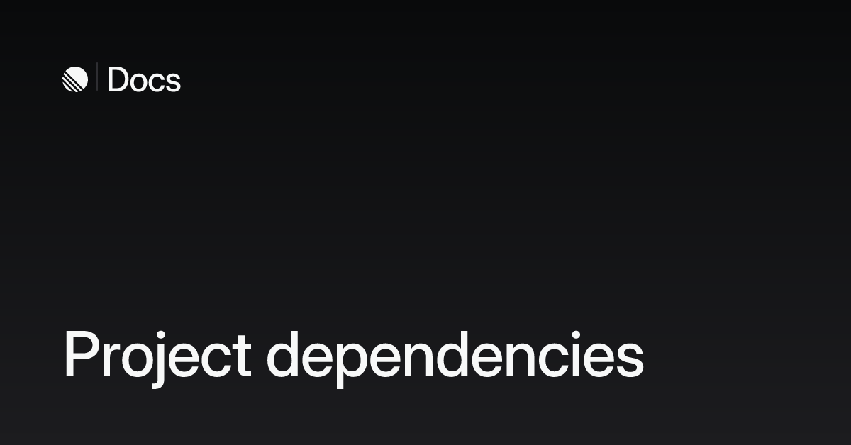 Project dependencies – Linear Docs