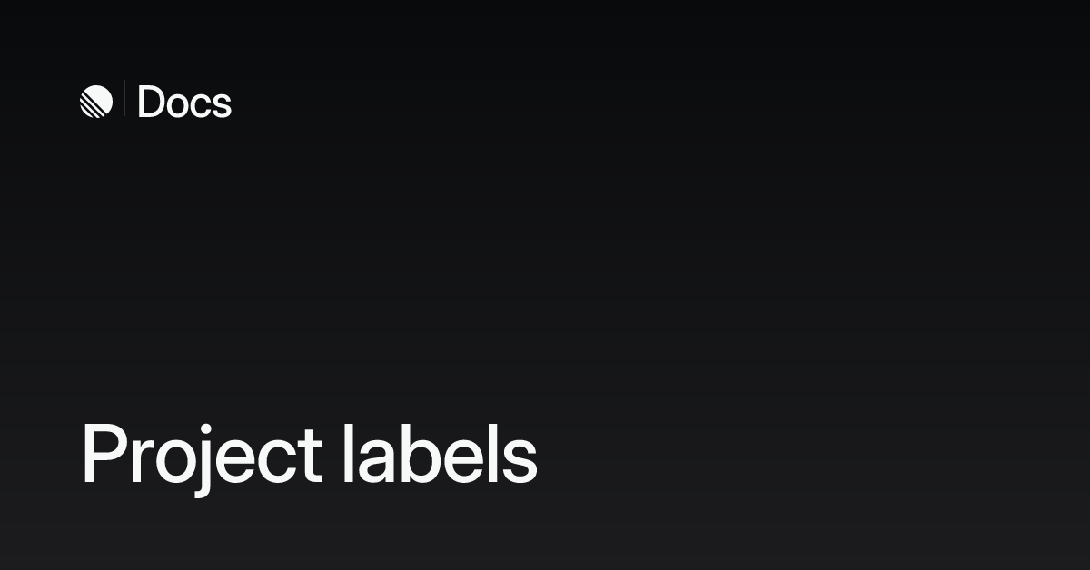 Project labels – Linear Docs