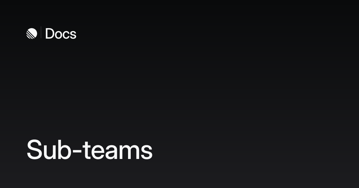 Sub-teams – Linear Docs