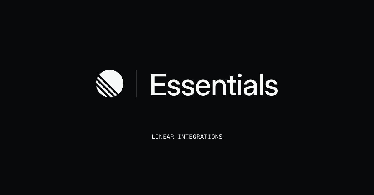 Essentials Integrations – Linear