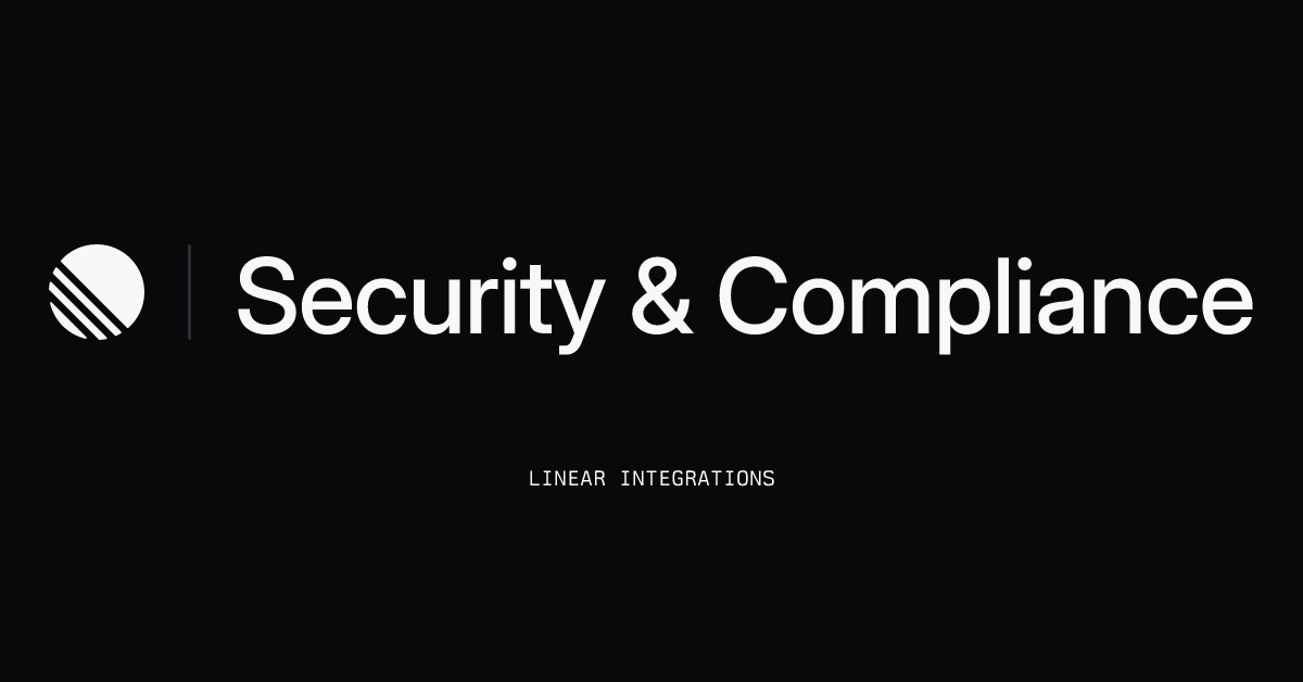 Security & Compliance Integrations – Linear