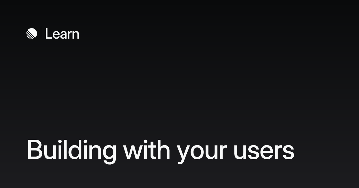 Building with your users – Linear Learn
